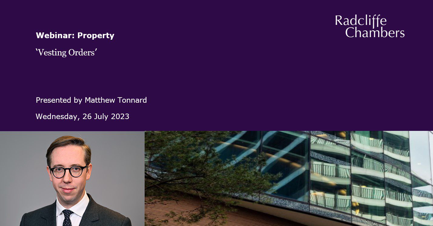 Vesting Orders - webinar and podcast - Radcliffe Chambers